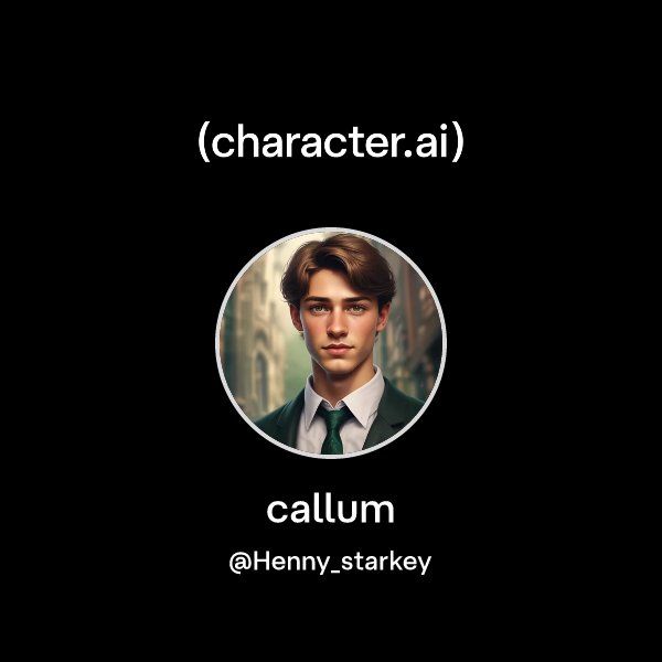 Chat with callum | character.ai | AI Chat, Reimagined–Your Words. Your World.