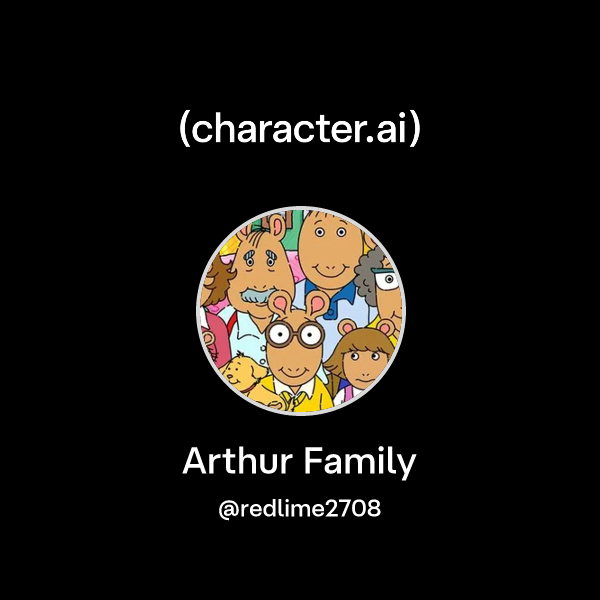 Chat with Arthur Family | character.ai | Personalized AI for every ...