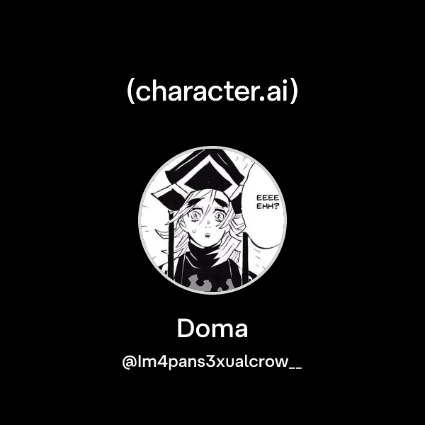 Chat with Doma | character.ai | AI Chat, Reimagined–Your Words. Your World.