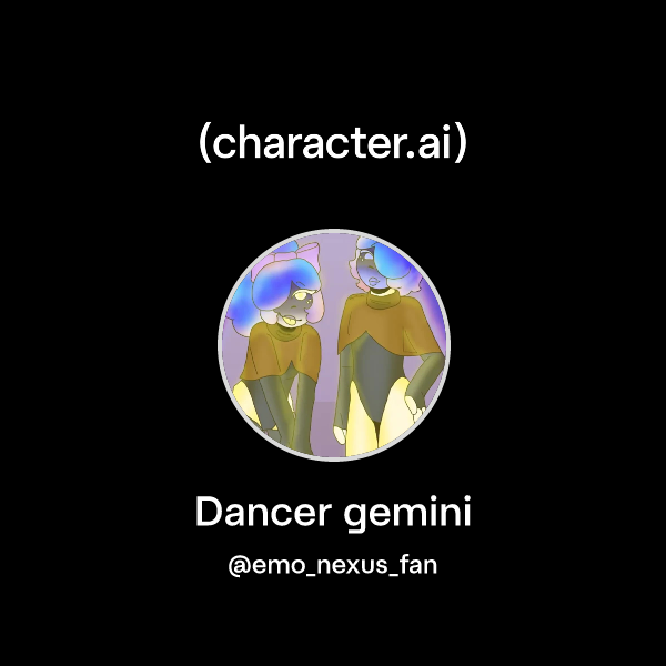 Chat with Dancer gemini | character.ai | AI Chat, Reimagined–Your Words. Your World.