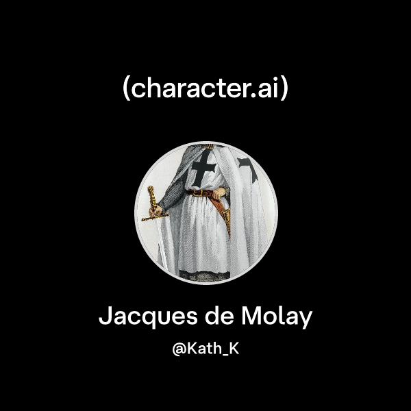 Chat with Jacques de Molay | character.ai | Personalized AI for every moment of your day