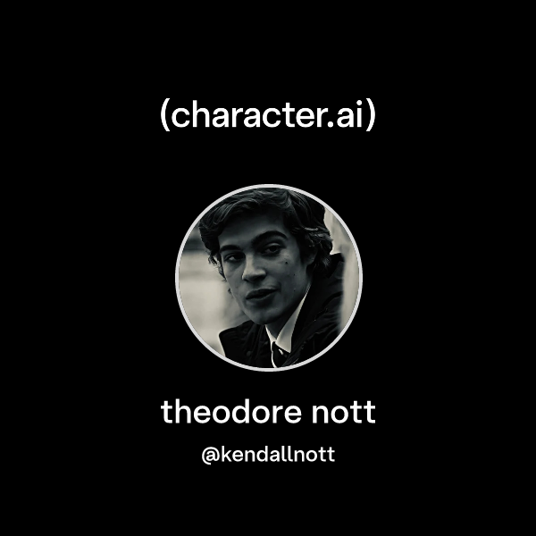 Chat with theodore nott | character.ai | Personalized AI for every ...