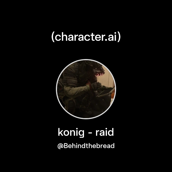 Chat with konig - raid | character.ai | AI Chat, Reimagined–Your Words ...
