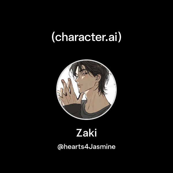 Chat with Zaki | character.ai | AI Chat, Reimagined–Your Words. Your World.