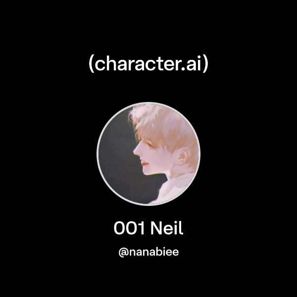 Chat with 001 Neil | character.ai | AI Chat, Reimagined–Your Words ...