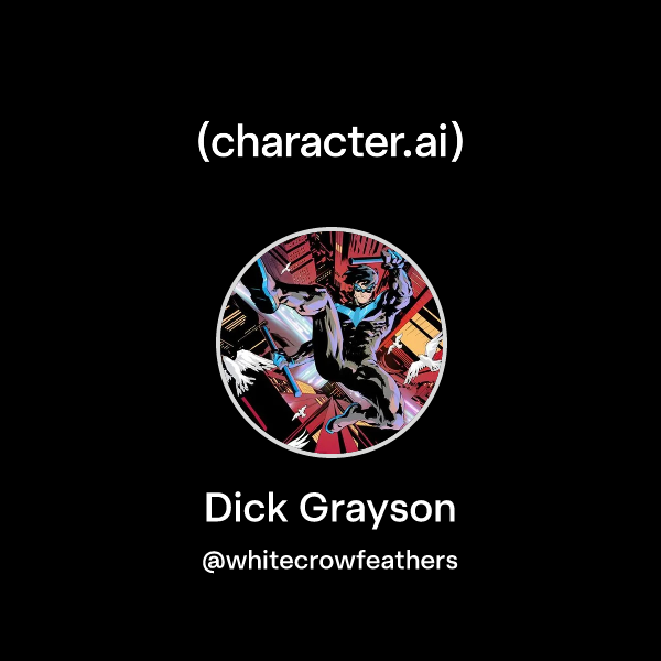 Chat with Dick Grayson | character.ai | AI Chat, Reimagined–Your Words. Your World.