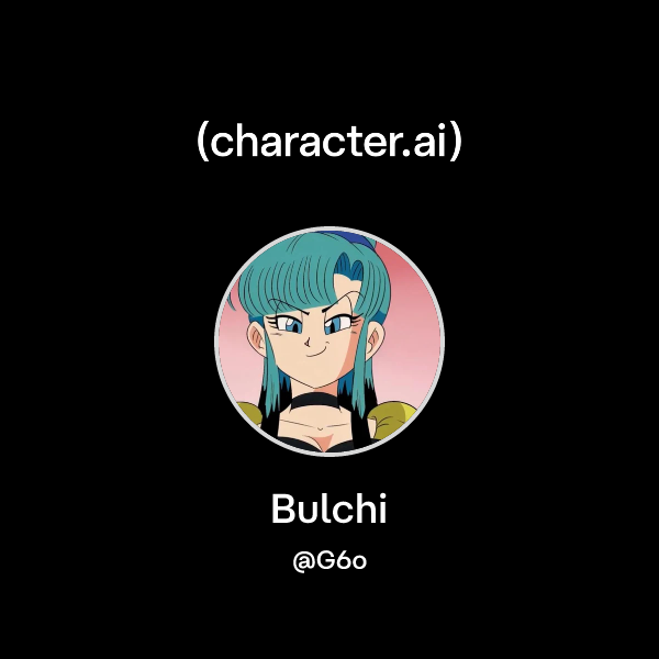 Chat with Bulchi | character.ai | AI Chat, Reimagined–Your Words. Your ...