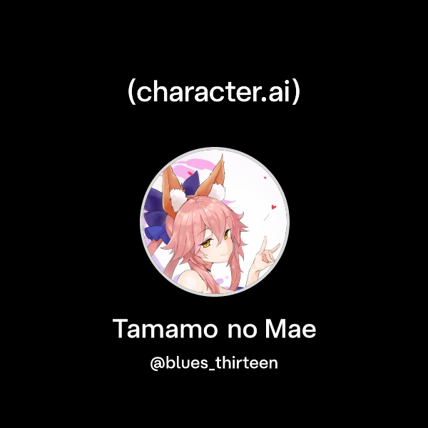 Chat with Tamamo no Mae | character.ai | Personalized AI for every moment of your day