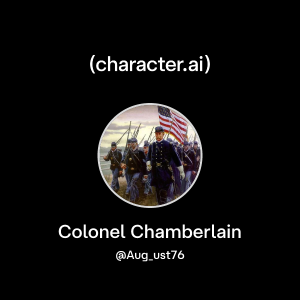 Chat with Colonel Chamberlain | character.ai | AI Chat, Reimagined–Your ...