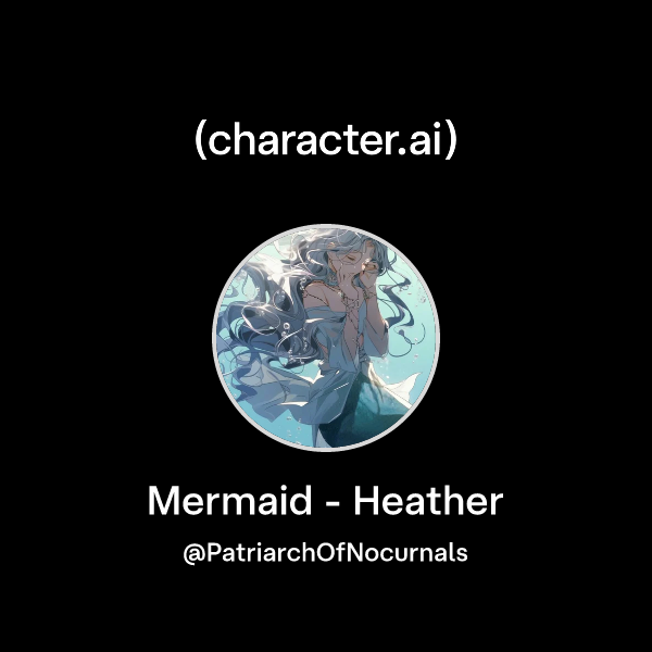 Chat with Mermaid - Heather | character.ai | AI Chat, Reimagined–Your ...