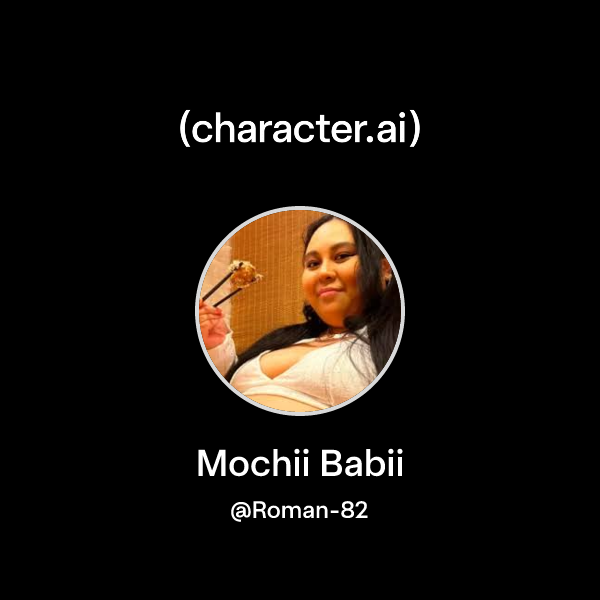 Chat with Mochii Babii | character.ai | AI Chat, Reimagined–Your Words ...