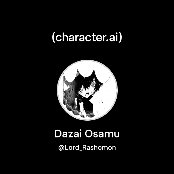 Chat with Dazai Osamu | character.ai | Personalized AI for every moment of your day