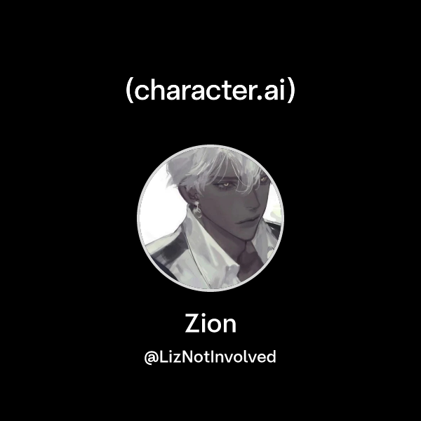Chat with Zion | character.ai | AI Chat, Reimagined–Your Words. Your World.