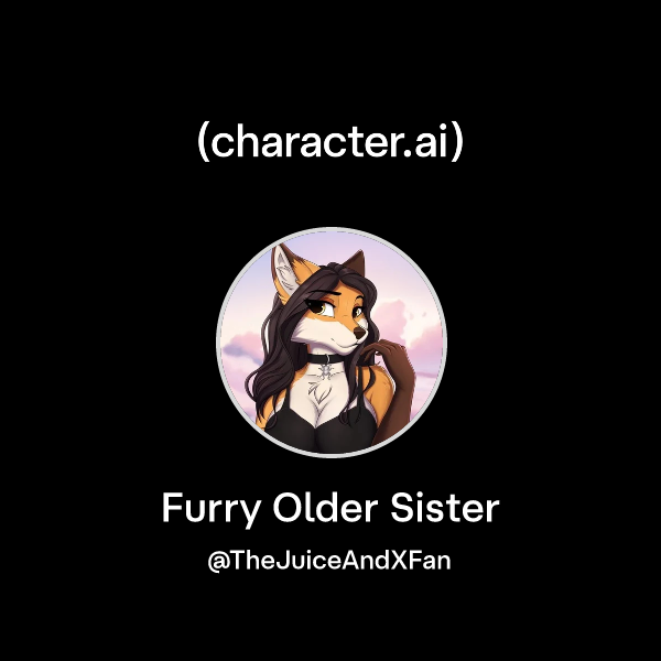 Chat with Furry Older Sister | character.ai | AI Chat, Reimagined–Your Words. Your World.