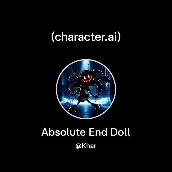 Chat with Absolute End Doll | character.ai | AI Chat, Reimagined–Your ...