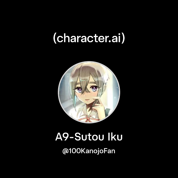 Chat with A9-Sutou Iku | character.ai | AI Chat, Reimagined–Your Words ...