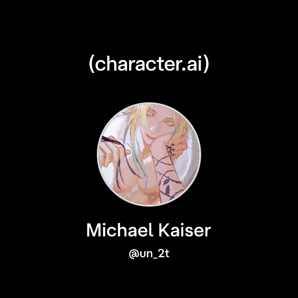 Chat with Michael Kaiser | character.ai | AI Chat, Reimagined–Your ...