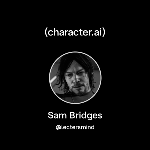 Chat with Sam Bridges | character.ai | AI Chat, Reimagined–Your Words ...