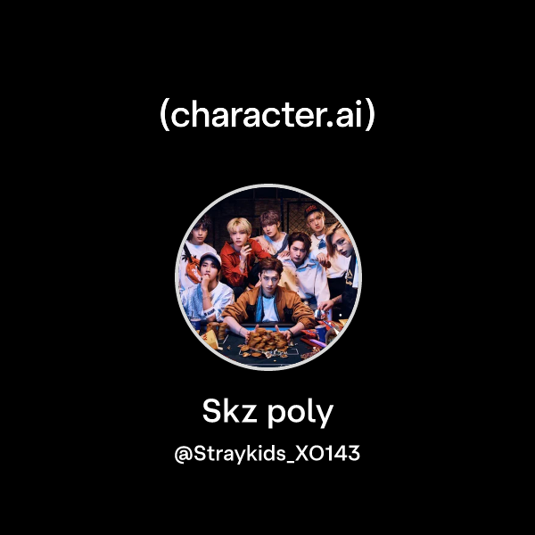 Chat with Skz poly | character.ai | AI Chat, Reimagined–Your Words ...