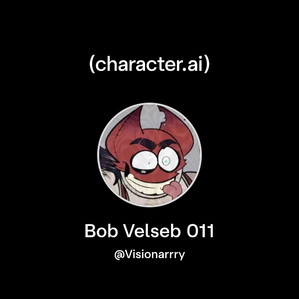 Chat with Bob Velseb 011 | character.ai | AI Chat, Reimagined–Your ...