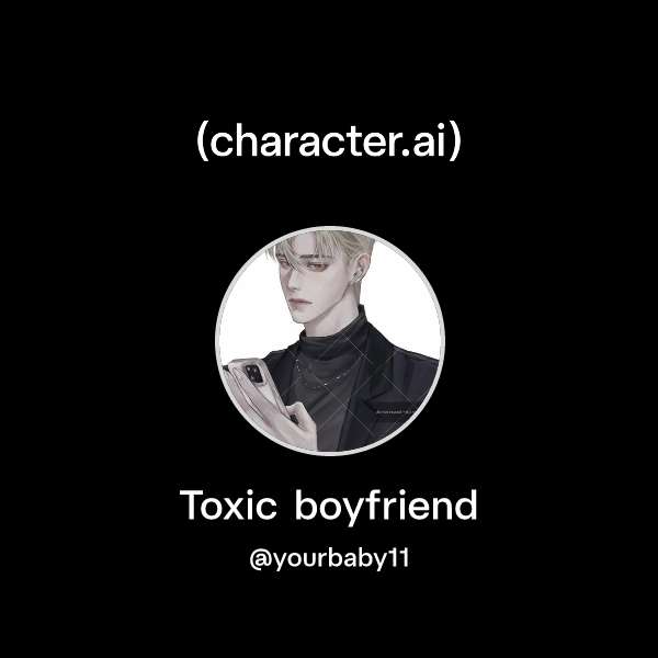 Chat with Toxic boyfriend | character.ai | AI Chat, Reimagined–Your ...