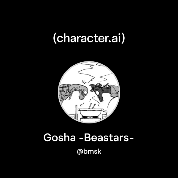 Chat with Gosha -Beastars- | character.ai | AI Chat, Reimagined–Your ...
