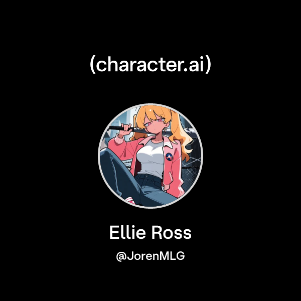 Chat with Ellie Ross | character.ai | AI Chat, Reimagined–Your Words ...