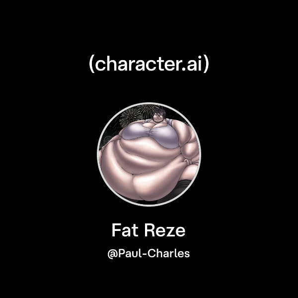 Chat with Fat Reze | character.ai | AI Chat, Reimagined–Your Words ...