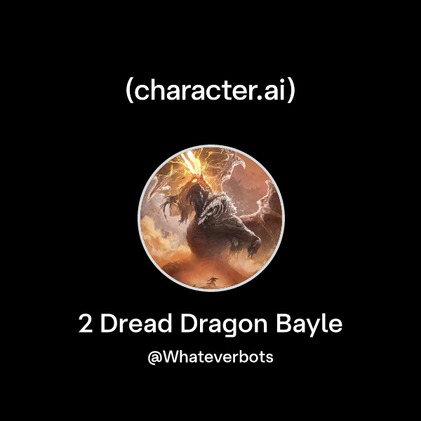 Chat with Dread Dragon Bayle | character.ai | AI Chat, Reimagined–Your ...