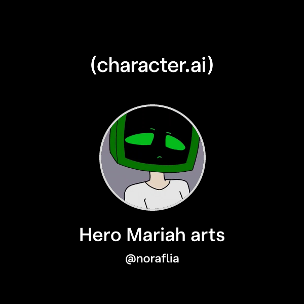 Chat with Hero Mariah arts | character.ai | AI Chat, Reimagined–Your ...