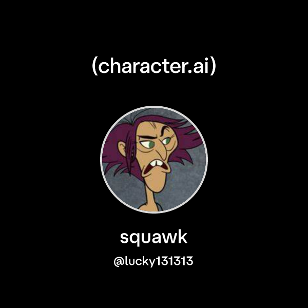 Chat with squawk | character.ai | Personalized AI for every moment of your day