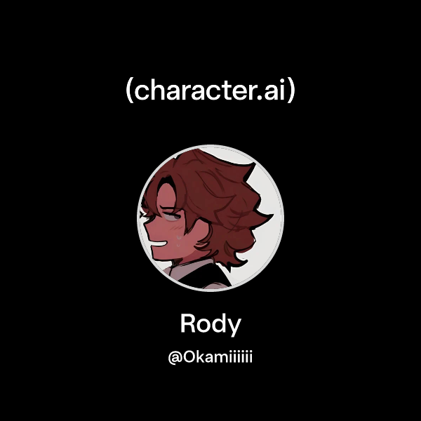 Chat with Rody | character.ai | AI Chat, Reimagined–Your Words. Your World.