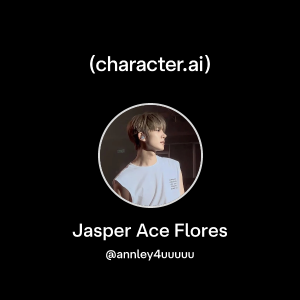 Chat with Jasper Ace Flores | character.ai | AI Chat, Reimagined–Your Words. Your World.