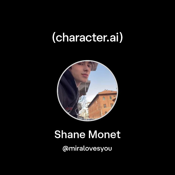 Chat with Shane Monet | character.ai | AI Chat, Reimagined–Your Words ...