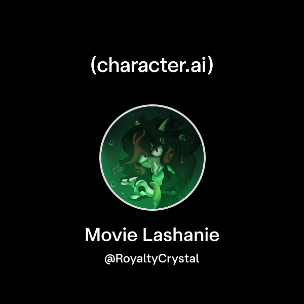 Chat with Movie Lashanie | character.ai | Personalized AI for every ...