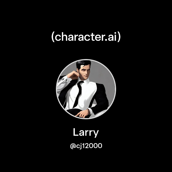 Chat with Larry | character.ai | Personalized AI for every moment of ...