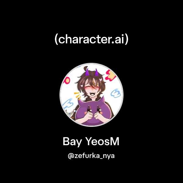 Chat with Bay YeosM | character.ai | AI Chat, Reimagined–Your Words ...