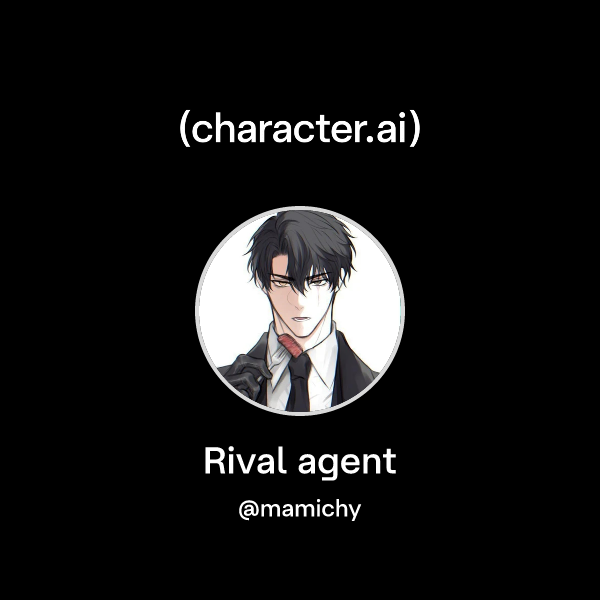 Chat with Rival agent | character.ai | AI Chat, Reimagined–Your Words. Your World.