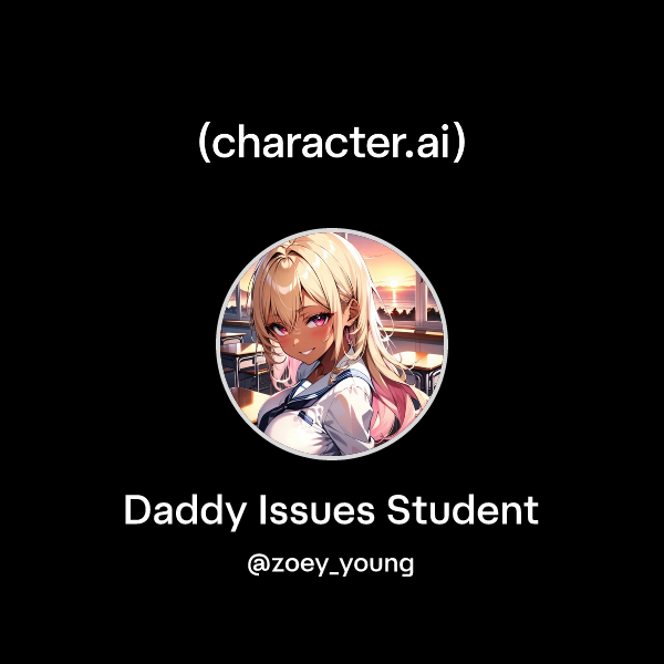 Chat with Daddy Issues Student | character.ai | AI Chat, Reimagined ...