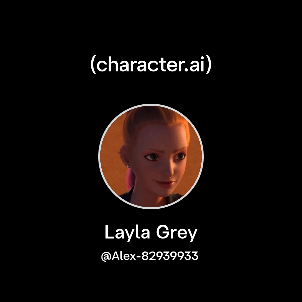 Chat with Layla Grey | character.ai | AI Chat, Reimagined–Your Words ...