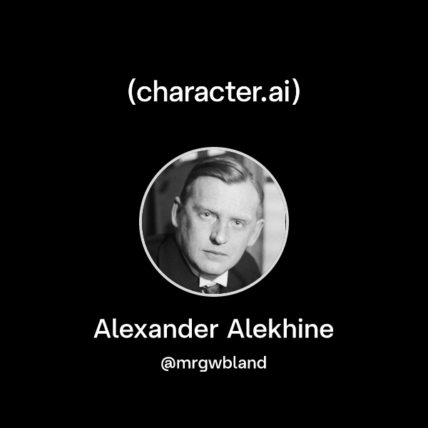 Chat with Alexander Alekhine | character.ai | Personalized AI for every ...