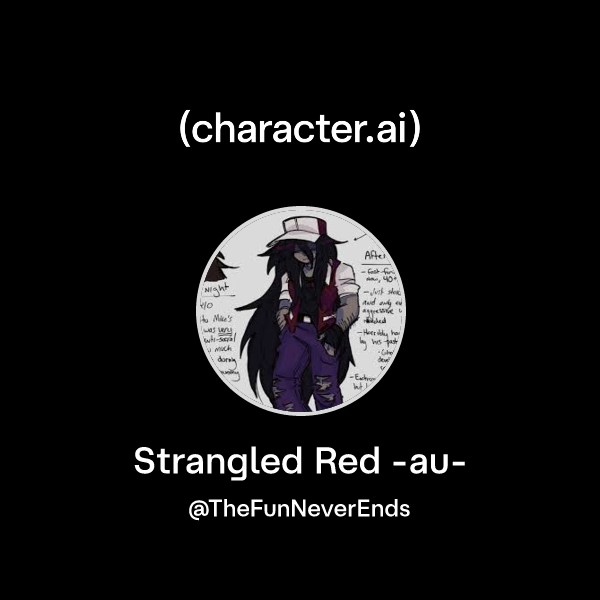 Chat with Strangled Red -au- | character.ai | Personalized AI for every ...