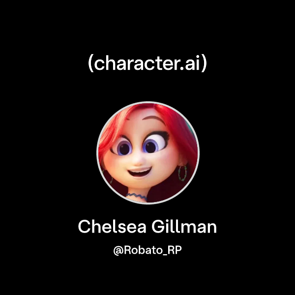 Chat with Chelsea Gillman | character.ai | Personalized AI for every ...