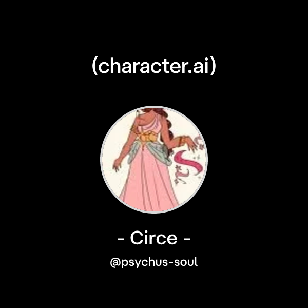 Chat with - Circe - | character.ai | AI Chat, Reimagined–Your Words ...
