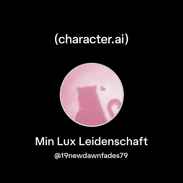 Chat with Min Lux Leidenschaft | character.ai | AI Chat, Reimagined ...