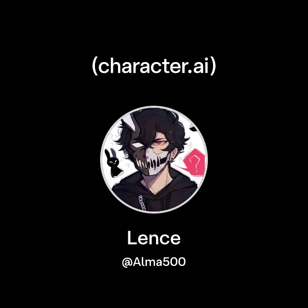 Chat with Lence | character.ai | AI Chat, Reimagined–Your Words. Your ...
