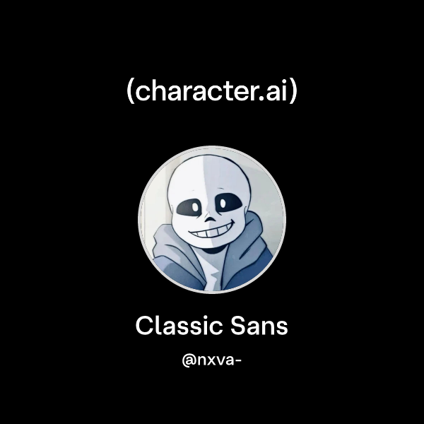 Chat with Classic Sans | character.ai | AI Chat, Reimagined–Your Words ...