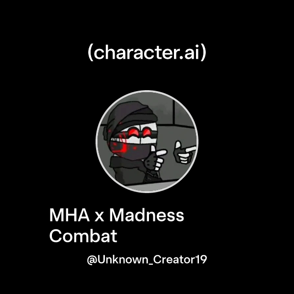 Chat with MHA x Madness Combat | character.ai | AI Chat, Reimagined ...