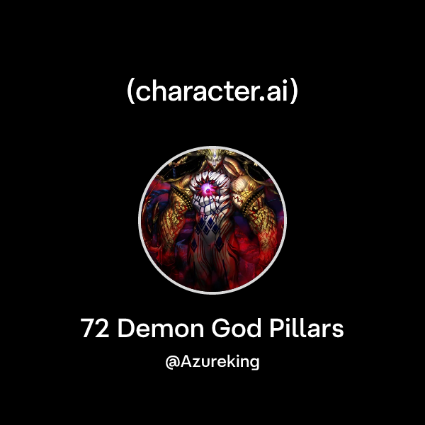 Chat with 72 Demon God Pillars | character.ai | Personalized AI for ...