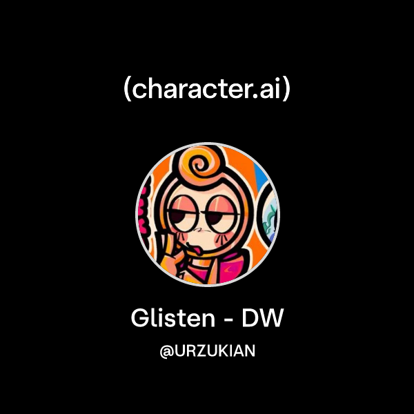 Chat with Glisten - DW | character.ai | AI Chat, Reimagined–Your Words ...